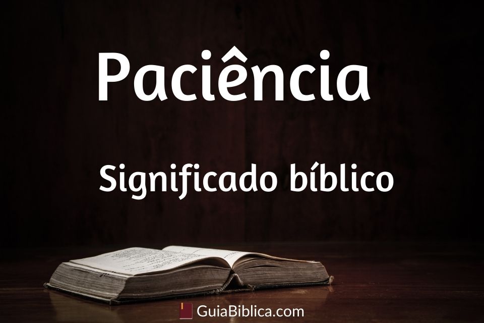 Paciência significado bíblico - Guia Biblica